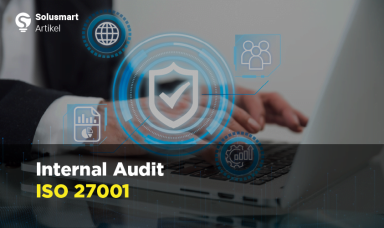Tahapan Internal Audit ISO 27001 Lengkap dengan Persyaratannya