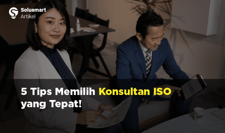 5 Tips Memilih Konsultan ISO yang Tepat!