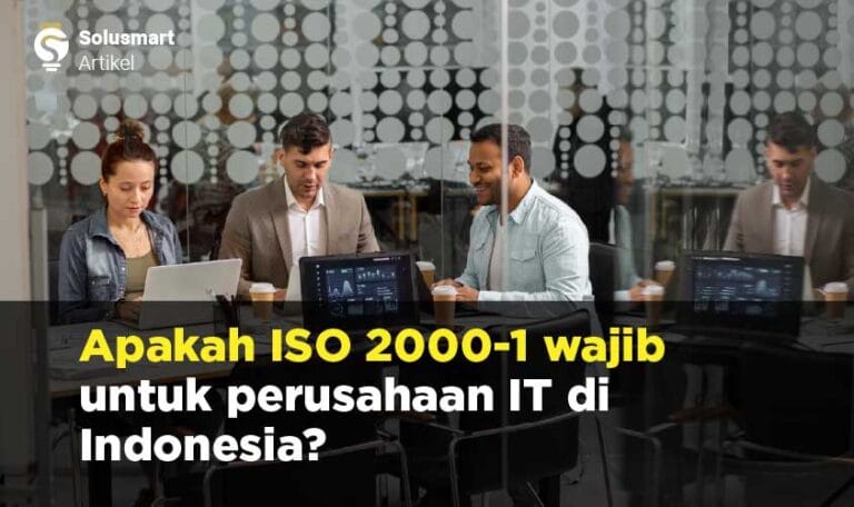 Apakah ISO 2000-1 wajib untuk perusahaan IT di Indonesia?